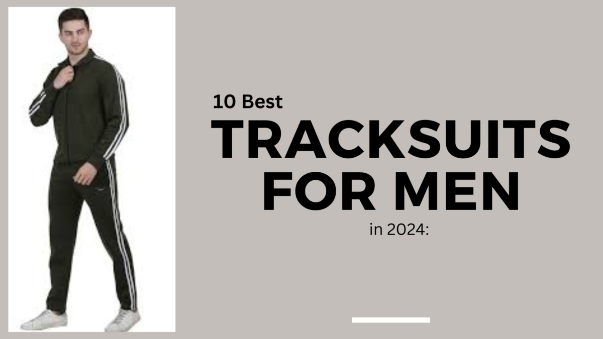 10 Best Tracksuits for Men in 2024: The Ultimate Guide – Blog Angle
